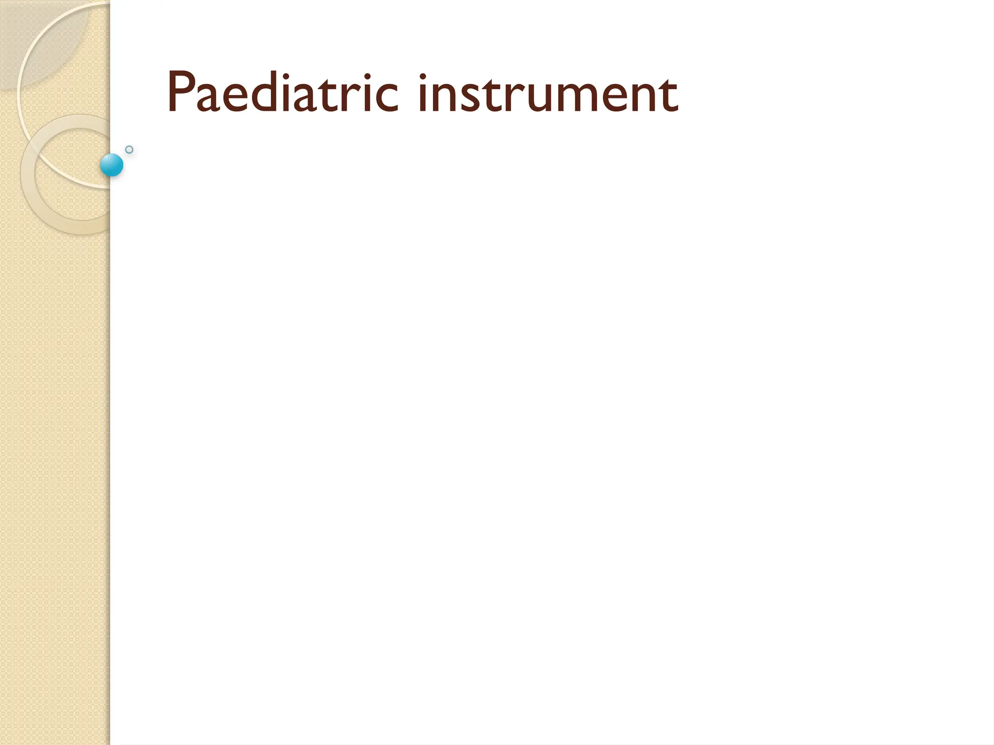 Pediatric instrument.pptx important slides | PPTX