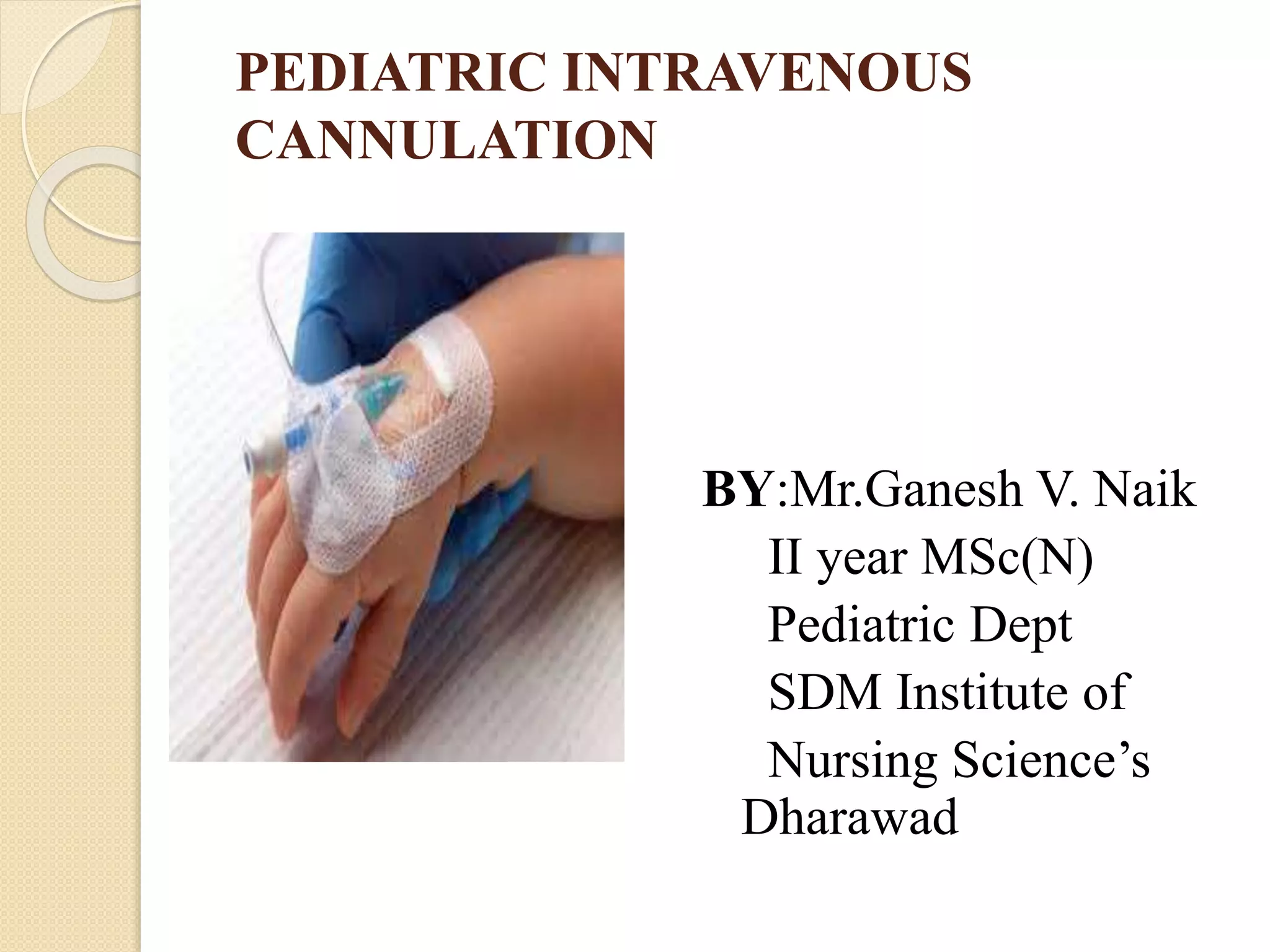Pediatric intravenous cannulation | PPTX