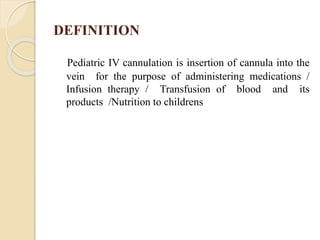 Pediatric intravenous cannulation | PPTX