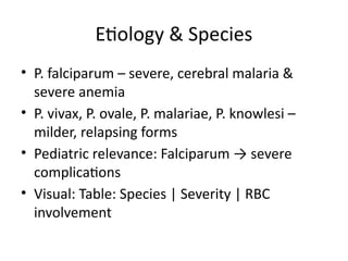 Pediatric_Malaria_PPT.pptx, pathophysiology,life cycle , epidemiology ...
