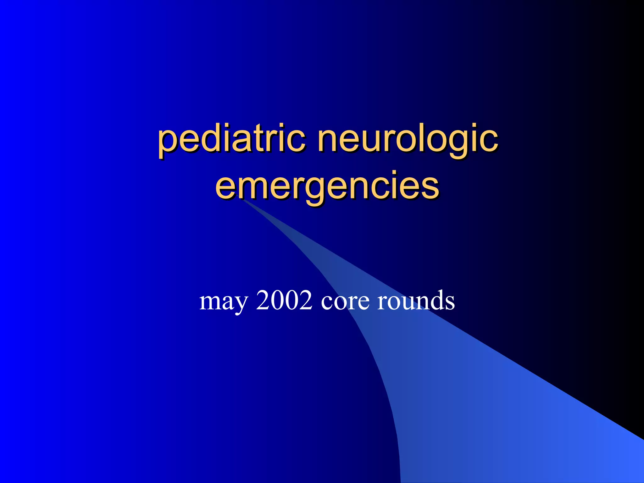 Pediatric Neurologic Emergencies | PPT