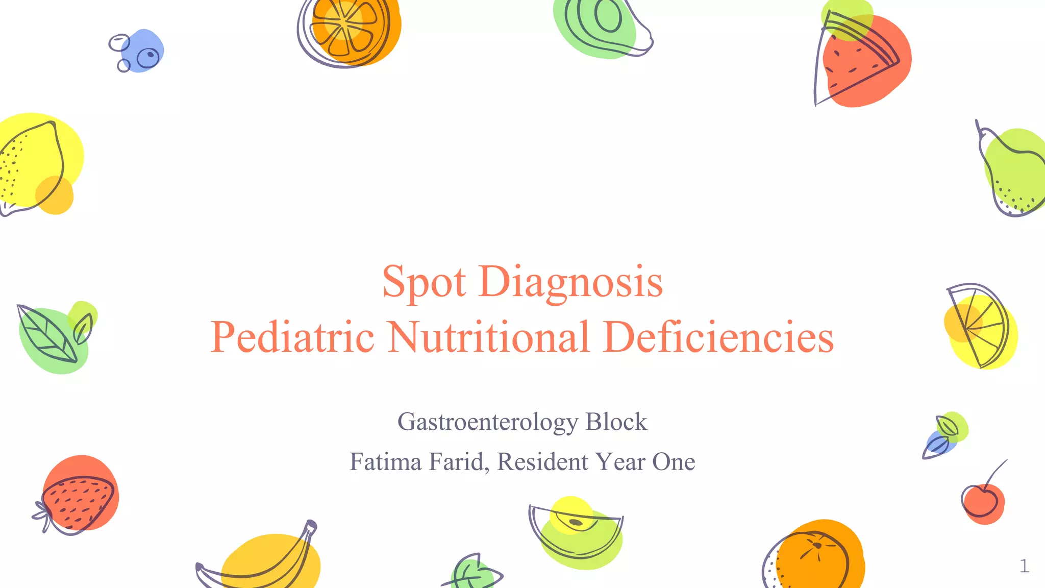 Pediatric Nutritional Deficiencies - Spot Diagnosis | PPT