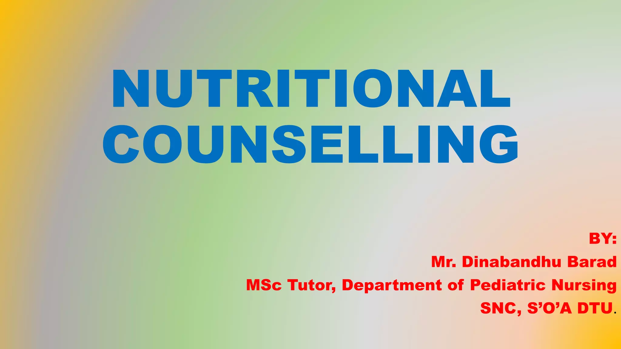 PEDIATRIC NUTRITIONAL COUNSELLING | PPTX