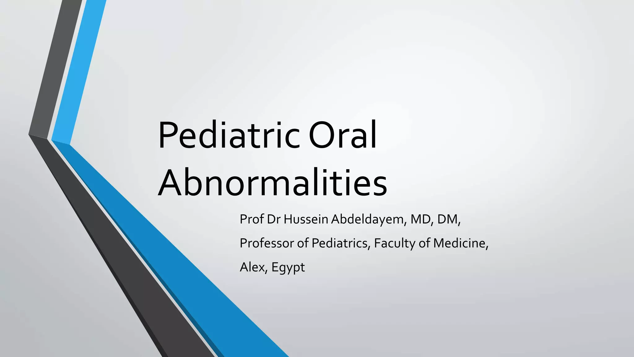 Pediatric oral abnormalities | PPTX
