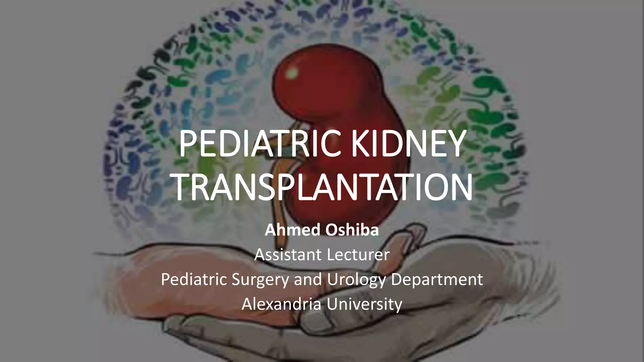 Pediatric renal transplantation | PPTX