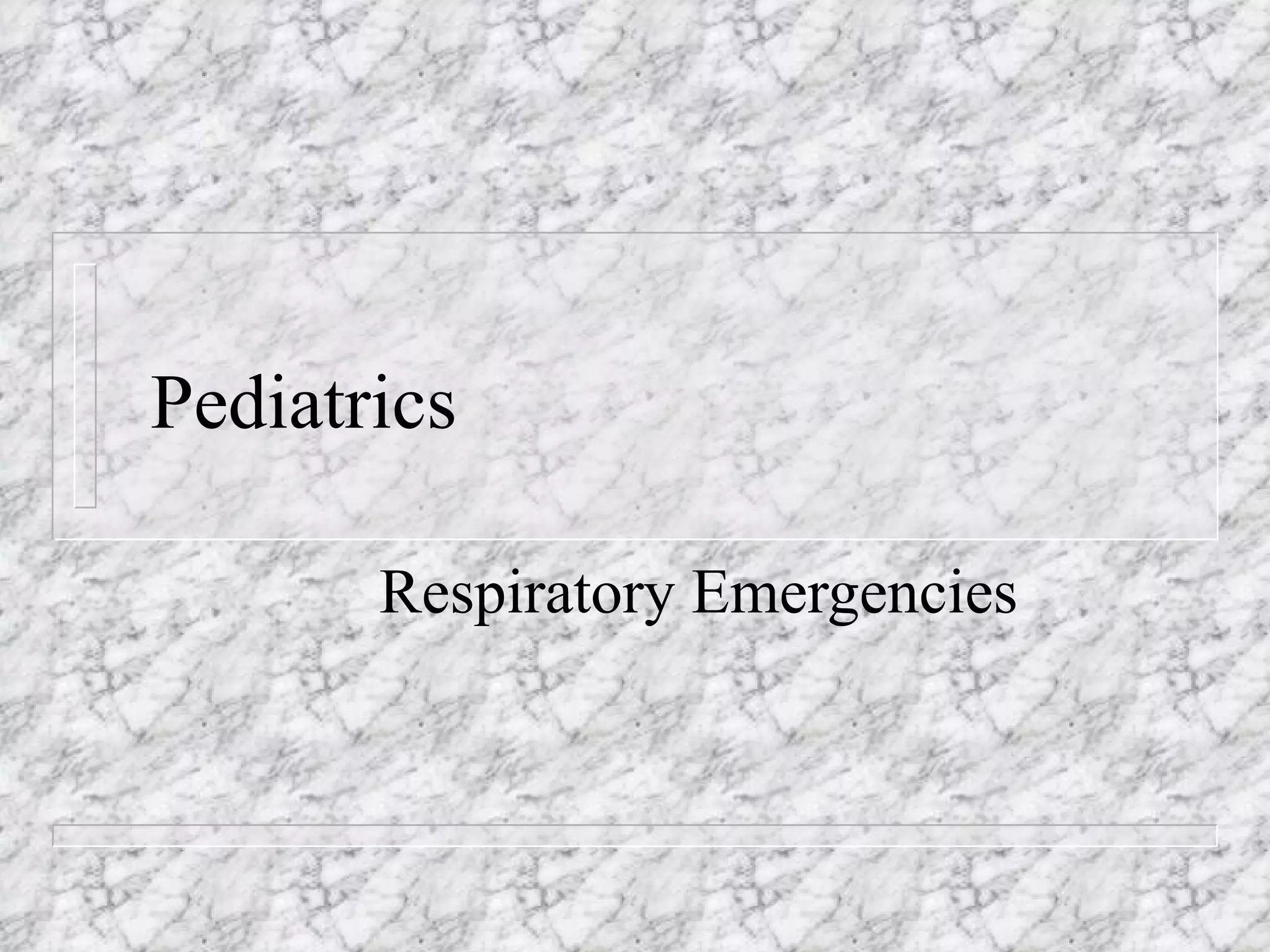 Pediatric Resp Emergencies | PPT
