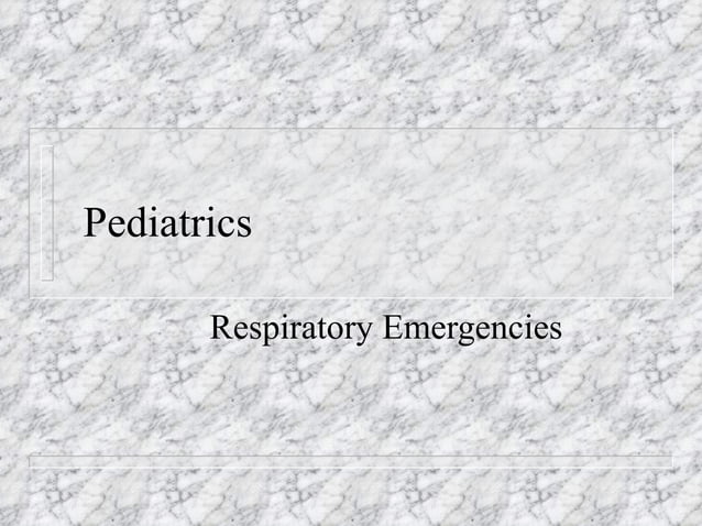 Pediatric Resp Emergencies | PPT | Lung and Respiratory Health ...