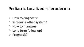 Pediatric scleroderma how to diagnosis .pptx | Skin and Dermatology ...