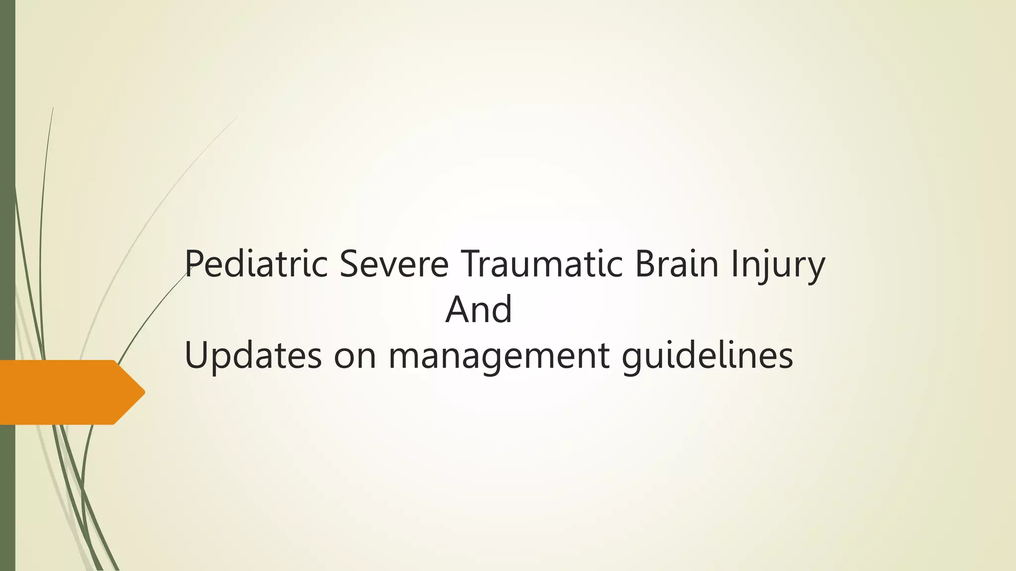 Pediatric Severe Traumatic Brain Injury-1.pptx