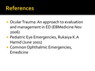 Pediatrics ocular trauma and emergencies | PPTX