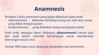 Anamnesis dan Pemeriksaan fisik pada pediatri | PPTX