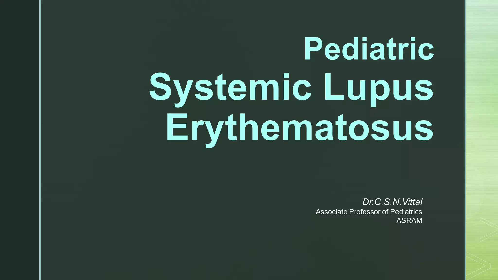 Pediatric systemic lupus erythematosus | PPTX