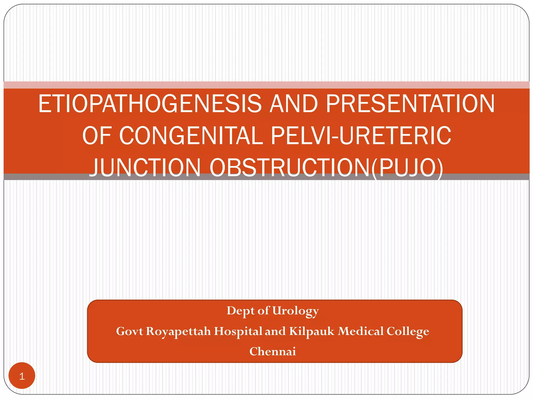 Pediatric urology:Pujo- etiopathogenesis and presentation | PPT