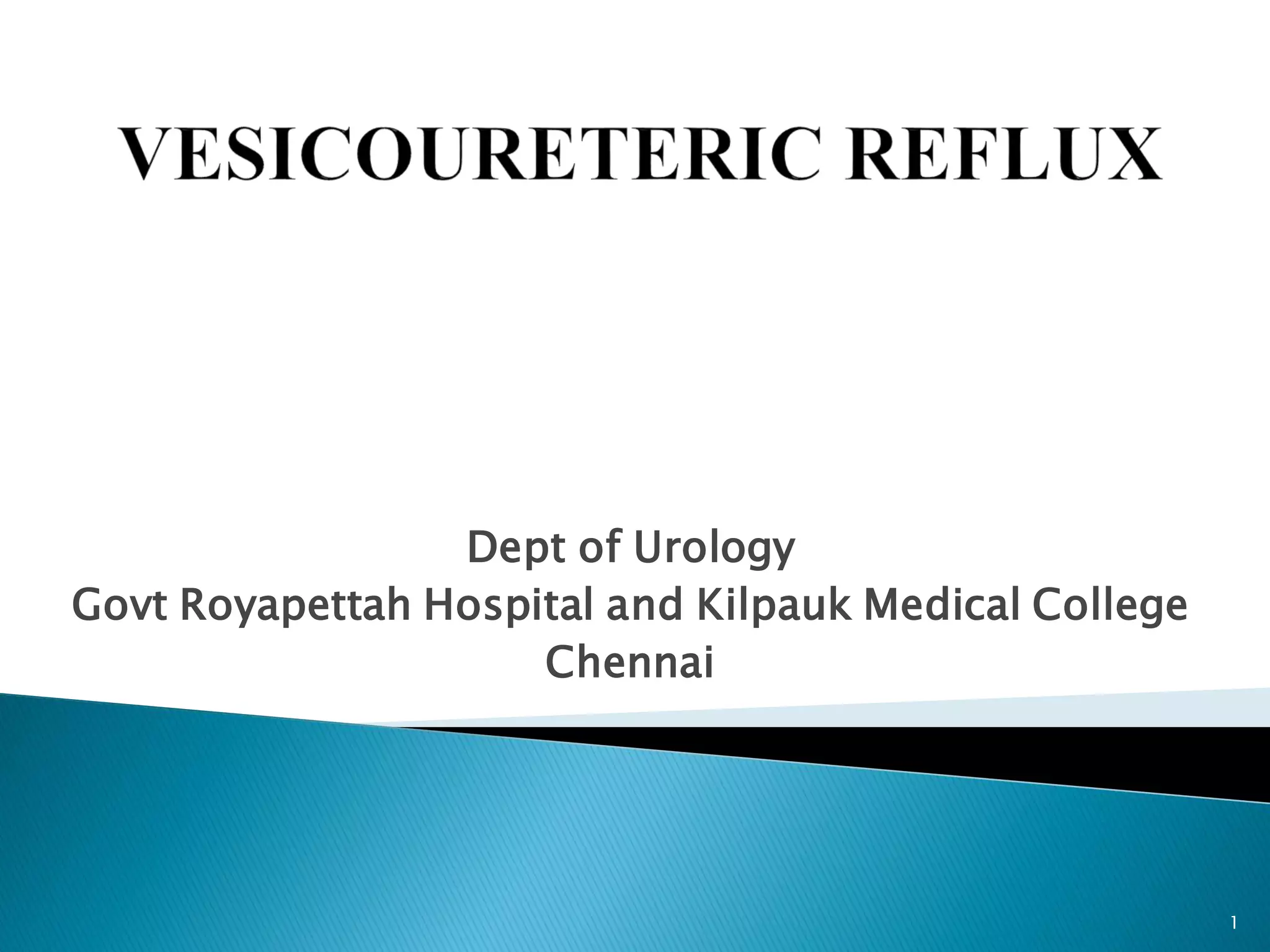 Pediatric urology : Vesicoureteric reflux(vur)- overview | PDF ...