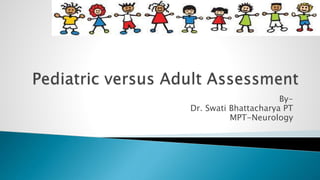 Pediatric versus adult assessment | PPTX