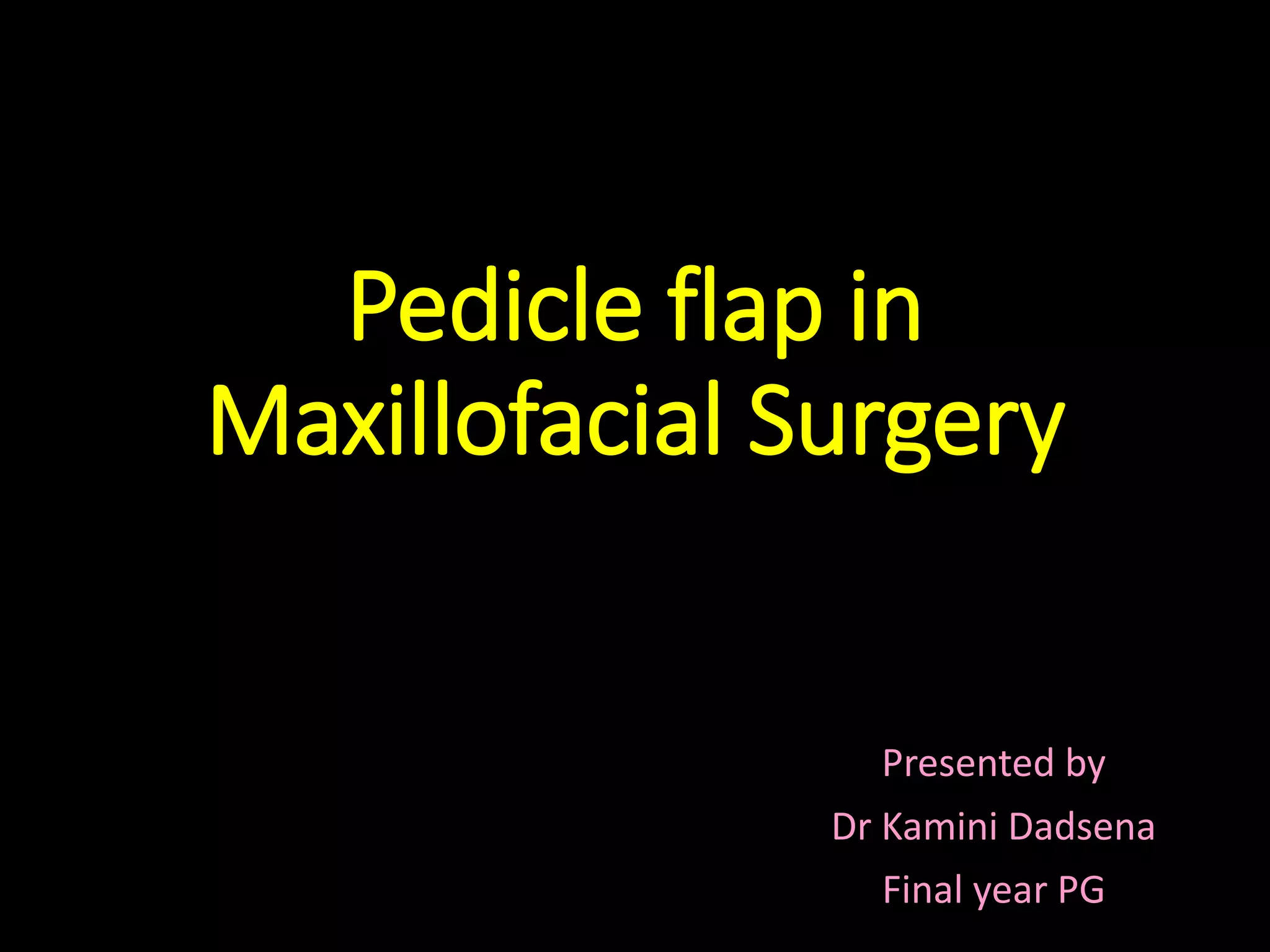 Pedicle flap in Maxillofacial Surgery | PPTX