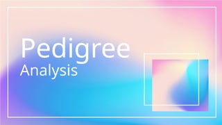 Pedigree Analysis Genetics Inheritance ppt | PPTX