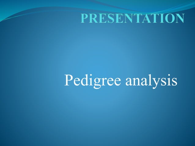 Pedigree analysis | PPTX