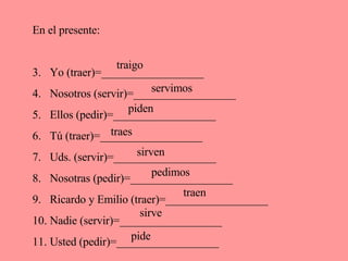 Pedir Servir Traer | PPT