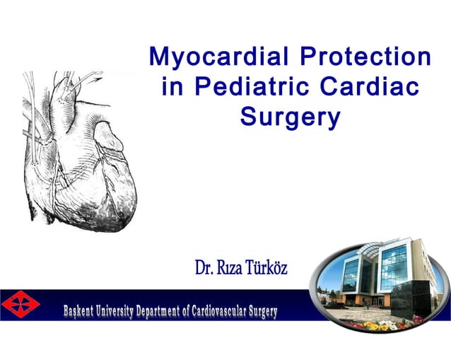 Myocardial Protection in Pediatric Cardiac Surgery | PPT