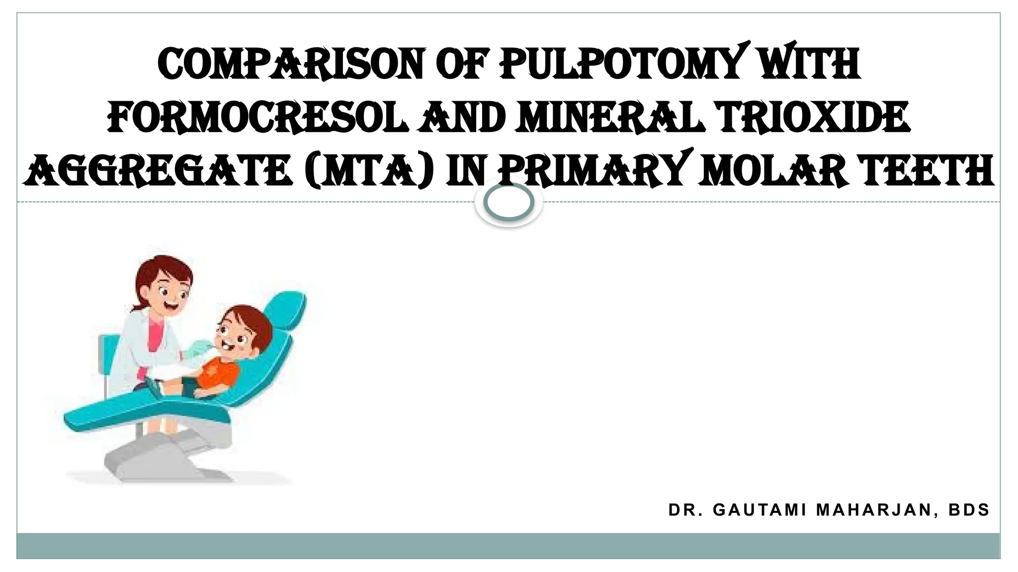Comparison of Pulpotomy with Formocresol and Mineral Trioxide Aggregate ...