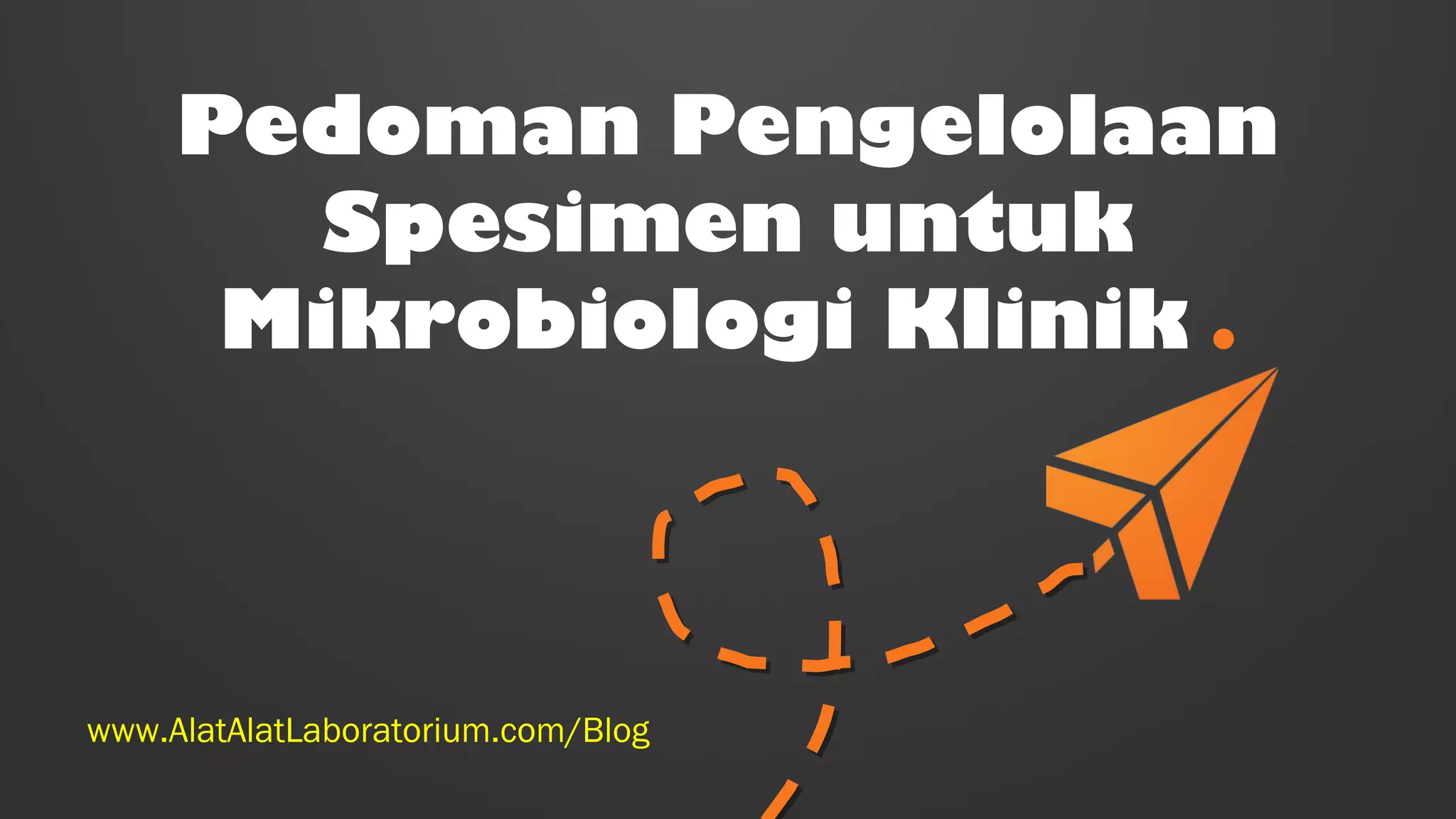 Pedoman Pengelolaan Spesimen Untuk Laboratorium Mikrobiologi Klinik | PPT