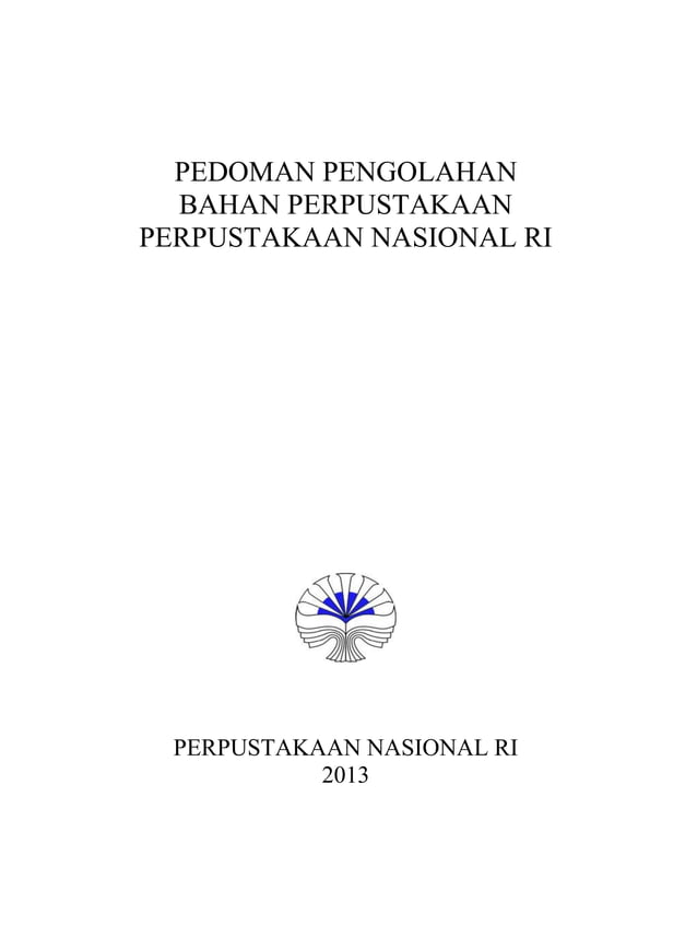 Pedoman pengolahan Bahan Pustaka PNRI 2013 | PDF