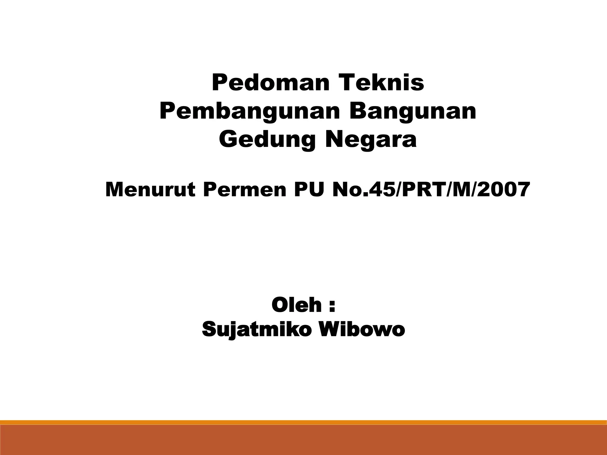 Pedoman teknis pembangunan gedung negara | PPTX