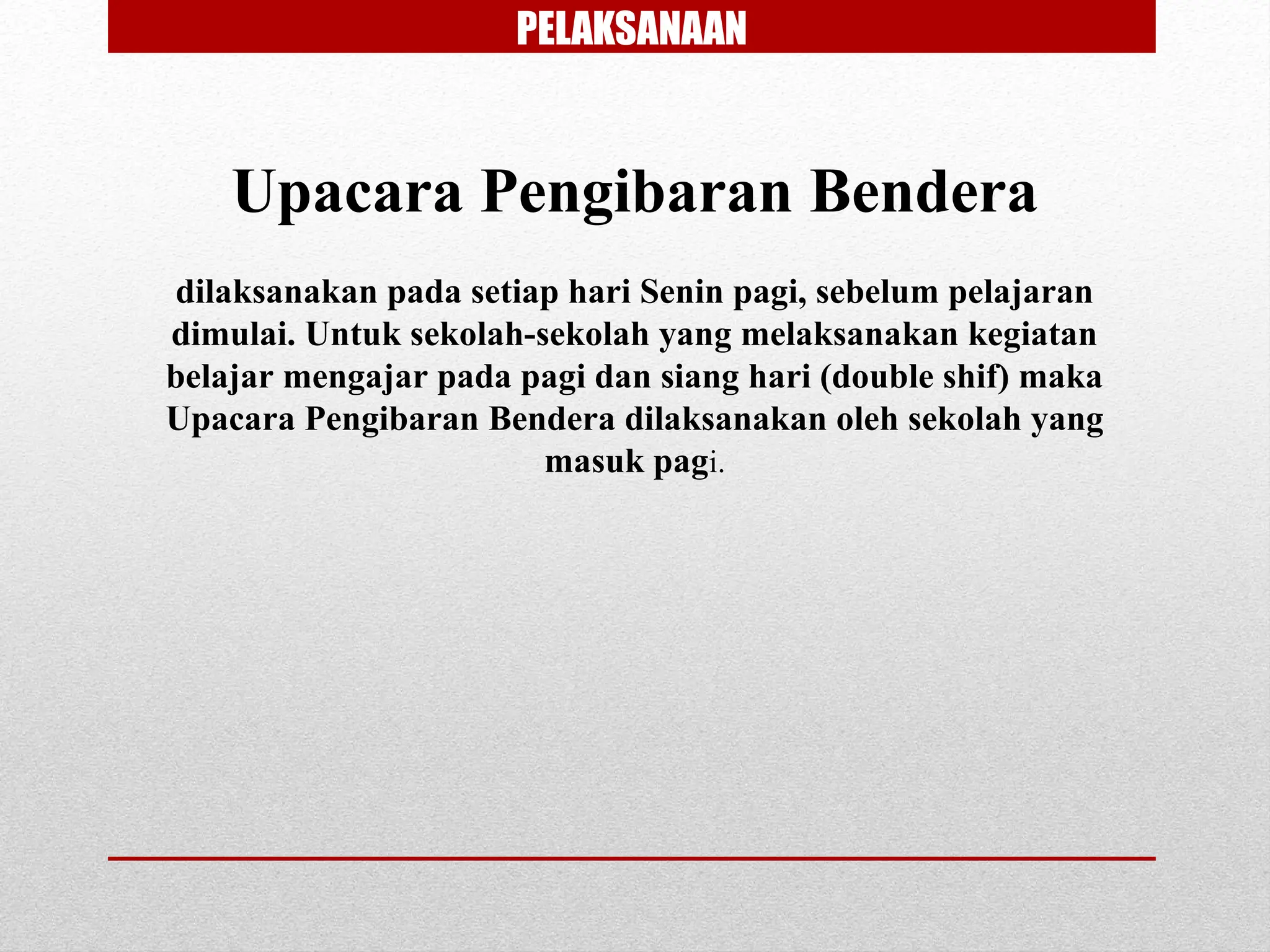 Pedoman Upacara Bendera di Sekolah Kita.ppt