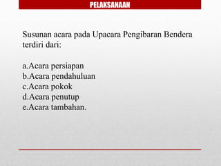 Pedoman Upacara Bendera di Sekolah Kita.ppt