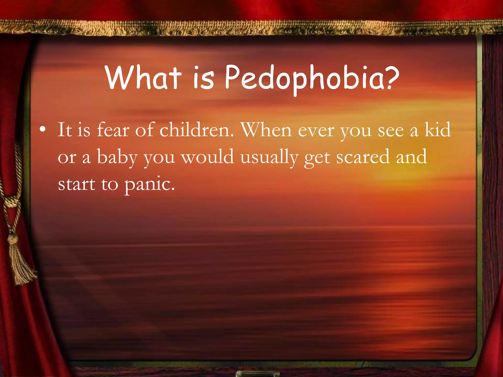 Pedophobia fear of children | PPTX | Medical Health
