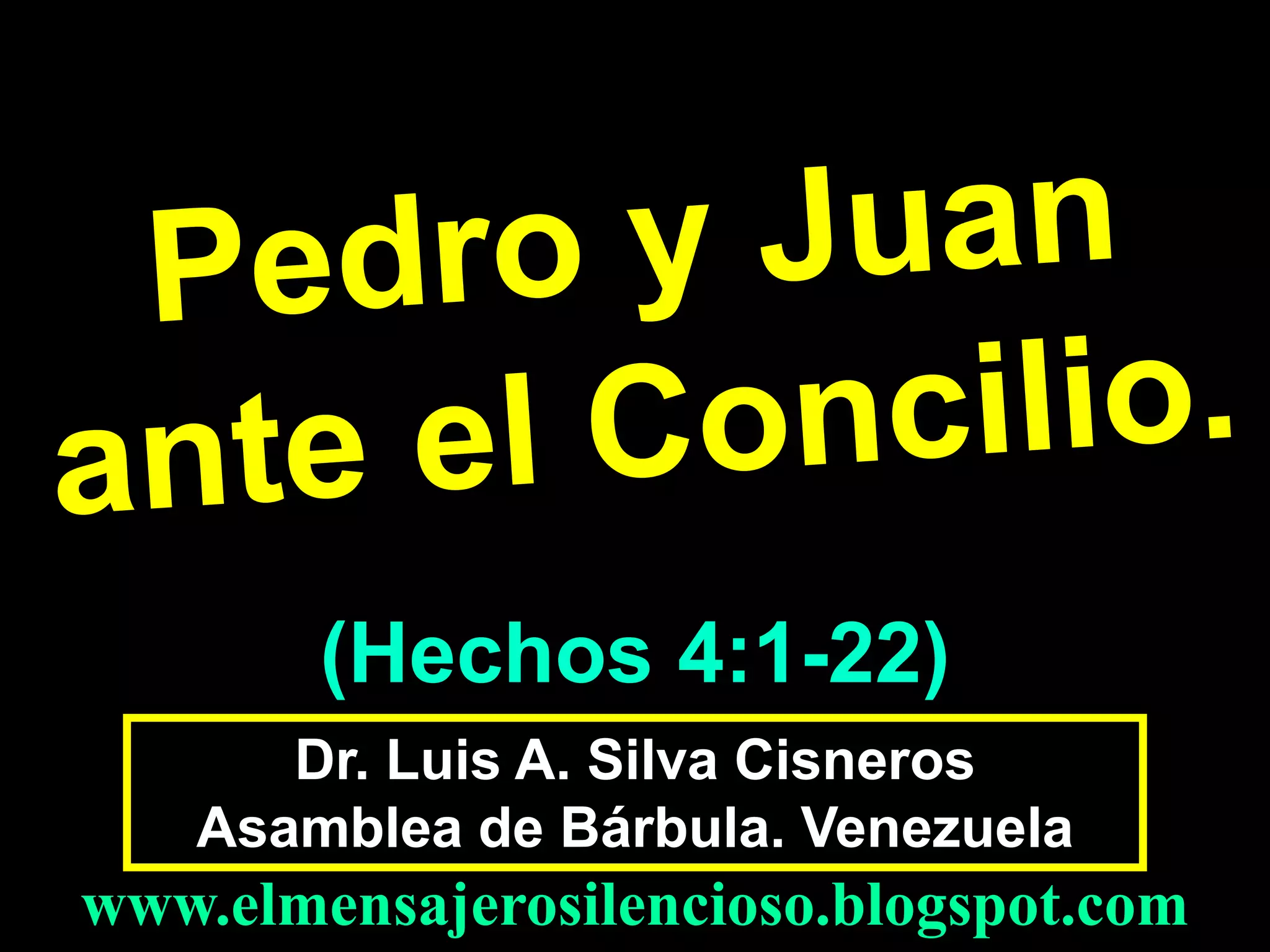 CONF. PEDRO Y JUAN ANTE EL CONCILIO. HECHOS 4:1-22. (HCH. No. 4A) | PPTX
