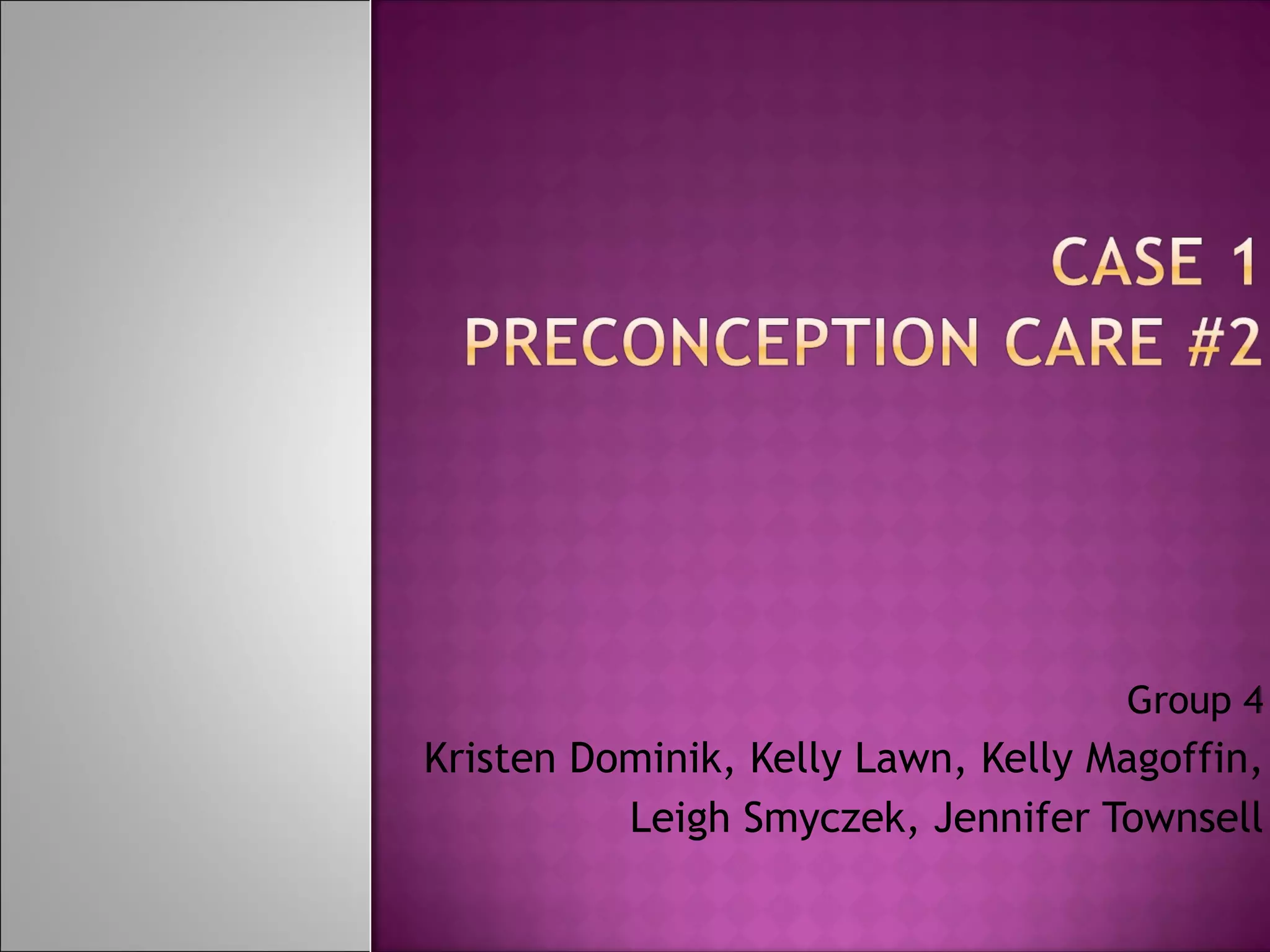 Case 1 - Preconception Care #2 | PPT