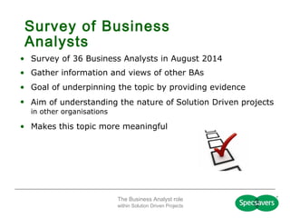 The Business Analyst Role Within Solution Driven Projects | PPT