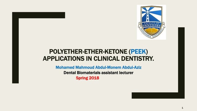 PEEK :Polyetheretherketone applications in clinical dentistry | PPTX
