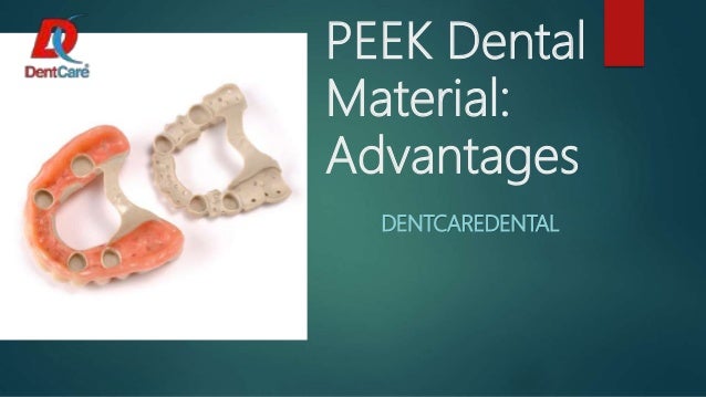 Peek dental material advantages | PPTX