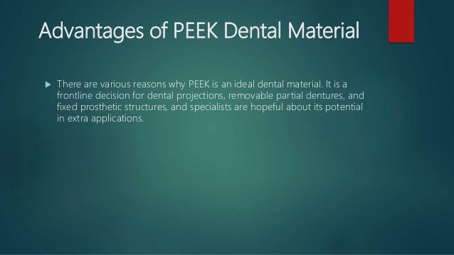 Peek dental material advantages | PPTX