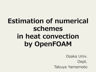 Estimation of numerical schemes in heat convection by OpenFOAM | PPT