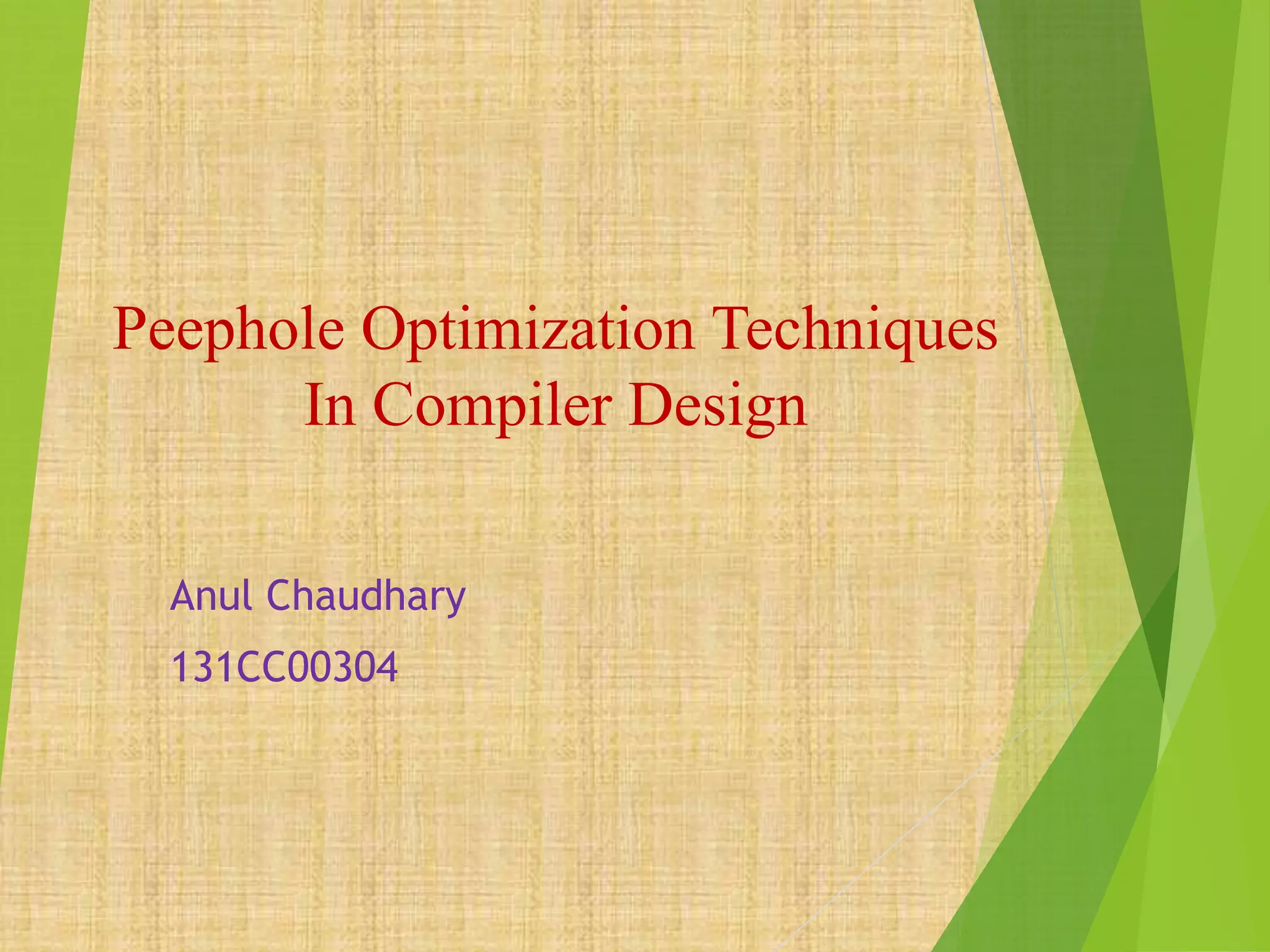 Peephole optimization techniques in compiler design | PPTX