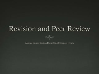 Peer Review and Revising | PPTX | Screenwriting | Content Production