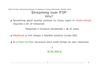 Peer-to-Peer Streaming Based on Network Coding Decreases Packet Jitter | PDF