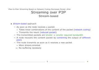 Peer-to-Peer Streaming Based on Network Coding Decreases Packet Jitter | PDF