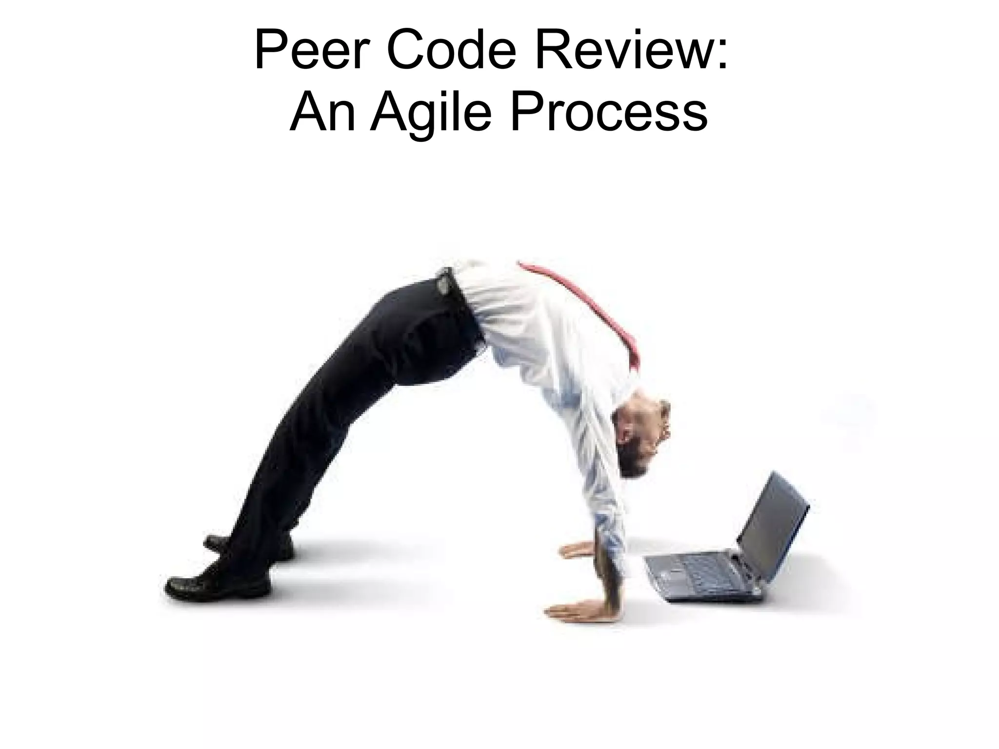 Peer Code Review An Agile Process | PPT