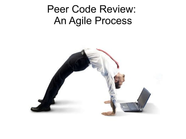 Peer Code Review An Agile Process | PPT