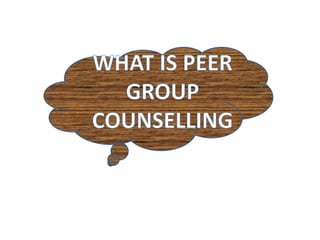 Peer group counselling | PPTX