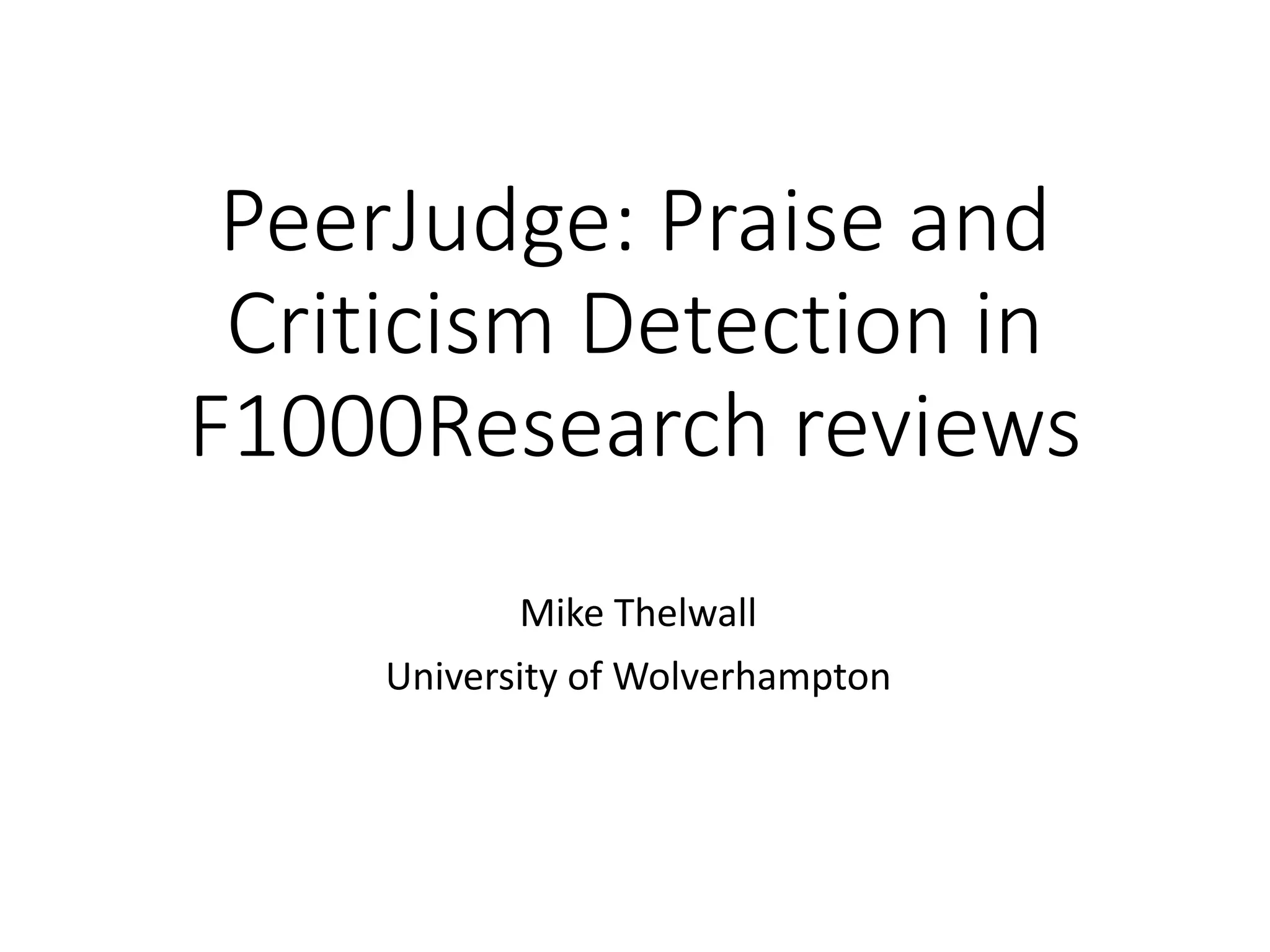 Peer judge: Praise and Criticism Detection in F1000Research reviews | PPT
