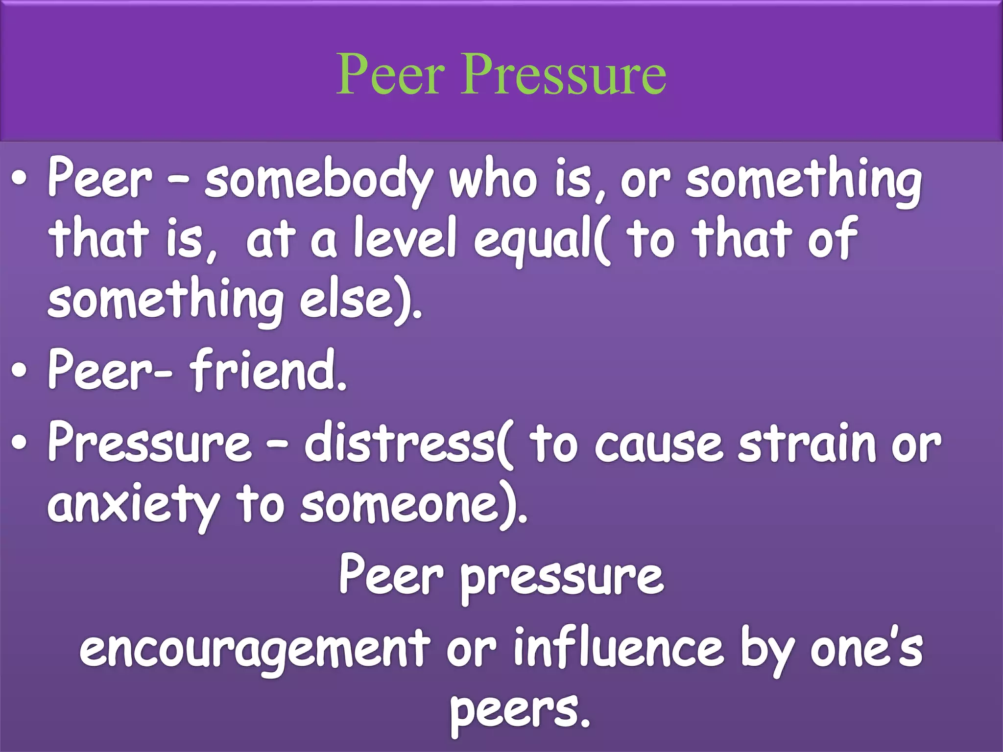 Peer pressure & its effects | PPTX