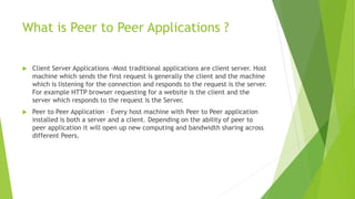 Peer to peer applications | PPTX | Computer Software and Applications | Computing