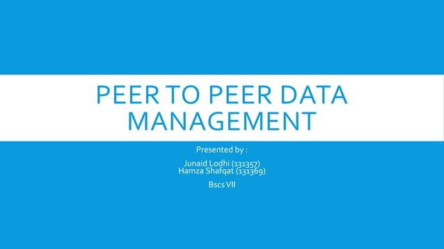 Peer to peer data management | PPTX