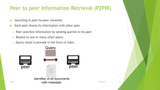 Peer to Peer Information Retrieval | PPTX